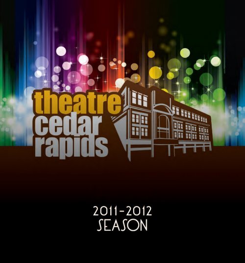 to see cast bios, musical numbers - Theatre Cedar Rapids
