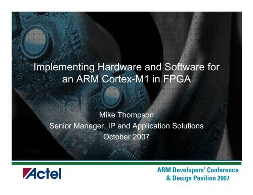 Implementing Hardware and Software for an ARM Cortex-M1 in FPGA
