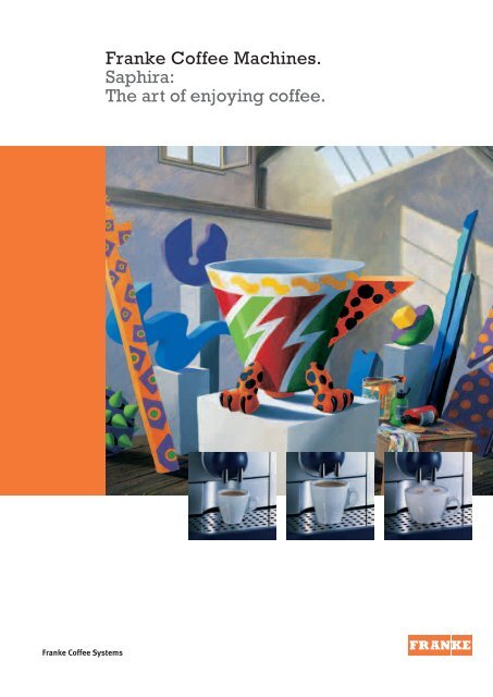 Franke Coffee Machines. Saphira - Colony Coffee & Tea