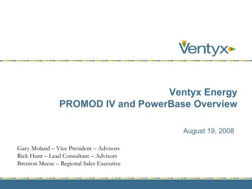Ventyx Energy PROMOD IV and PowerBase Overview