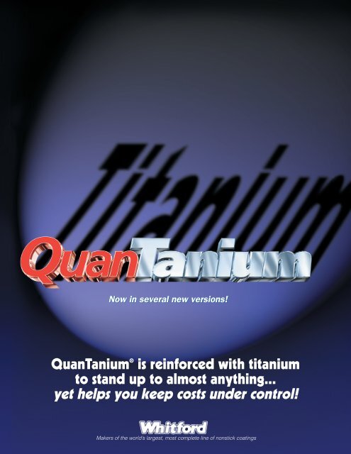 QuanTanium - reinforced with titanium to stand up to almost anything