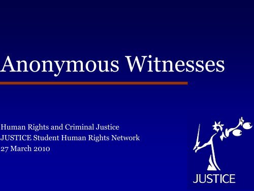 Anonymous witnesses and secret evidence - presentation - Justice