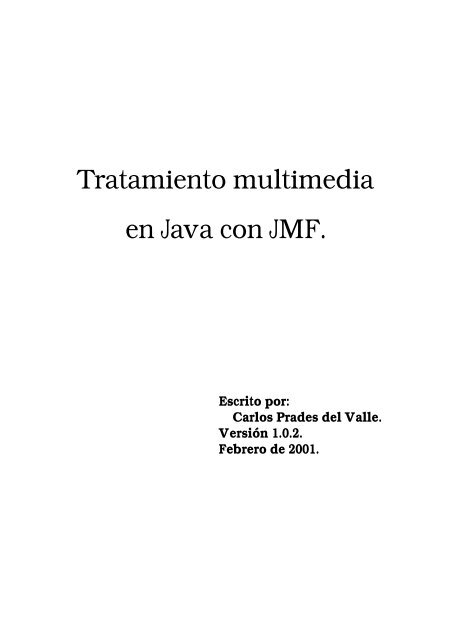 Tratamiento multimedia en Java con JMF. - Página personal de ...