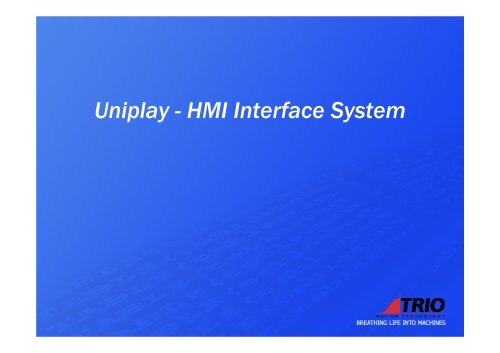 Uniplay - HMI Interface System - Trio Motion Technology
