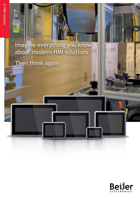 Imagine everything you know about modern HMI solutions Then ...