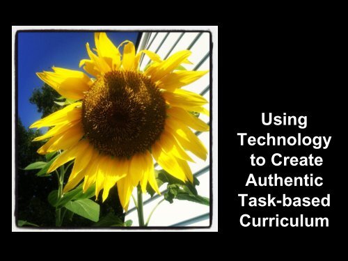 Using Technology to Create Authentic Task Based Curriculum