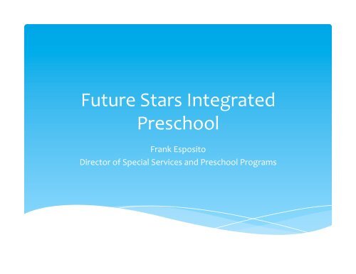 Future Stars Integrated Preschool Program PPT - South Plainfield