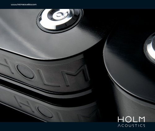 Great sound will awaken your emotions - HOLM Acoustics