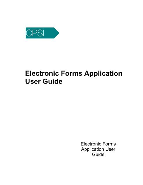 Electronic Forms Application User Guide - CPSI Application ...