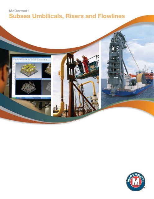 Subsea Umbilicals, Risers and Flowlines - McDermott International ...