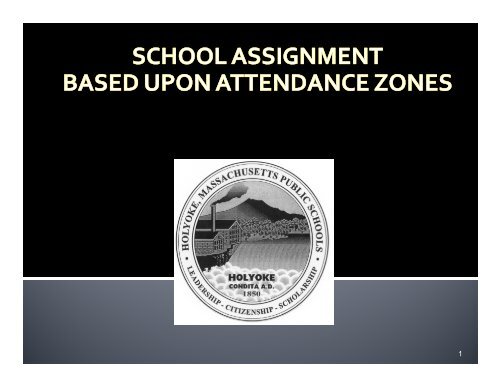 School Assignment Based Upon Attendance Zones - Holyoke Public ...