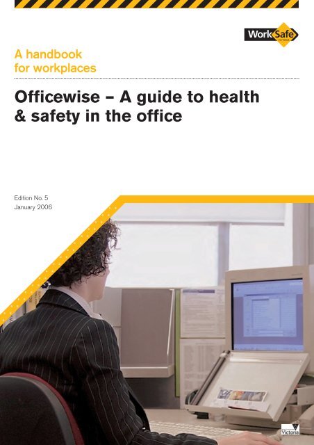 Officewise – A Guide To Health & Safety In - WorkSafe Victoria