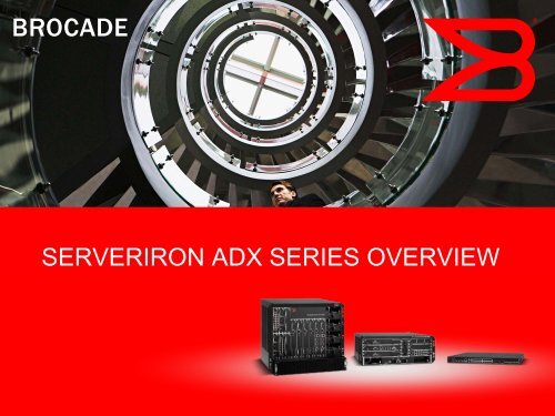 ServerIron ADX Series Overview - Brocade