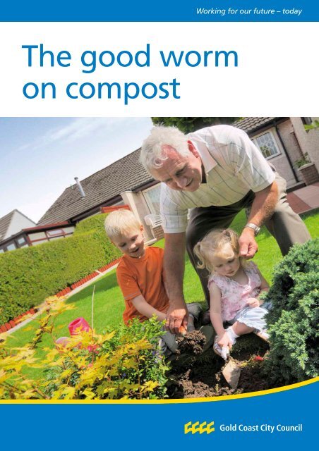 The good worm on compost - Green GC : Gold Coast Waste ...