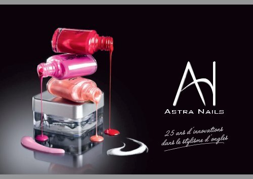 25 ans d'innovations dans le stylisme d'ongles - Astra Nails