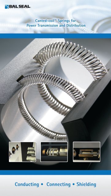 Conducting â ¢ Connecting â ¢ Shielding - Bal Seal Engineering, Inc.