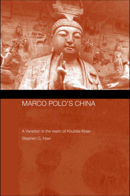 Marco Polo's China: A Venetian in the Realm of Khubilai Khan
