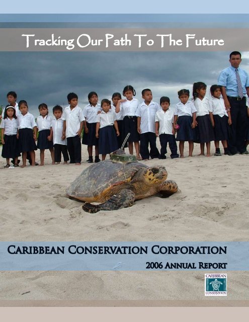 2006 Annual Report - Sea Turtle Conservancy