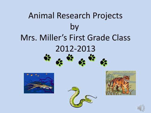 Animal Research Projects by Mrs. Miller's First Grade Class 2012 ...