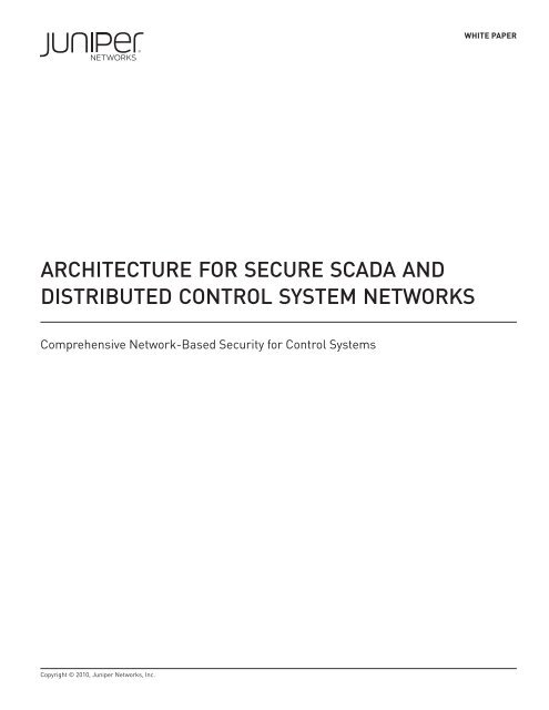 Architecture for Secure SCADA and Distributed ... - Juniper Networks