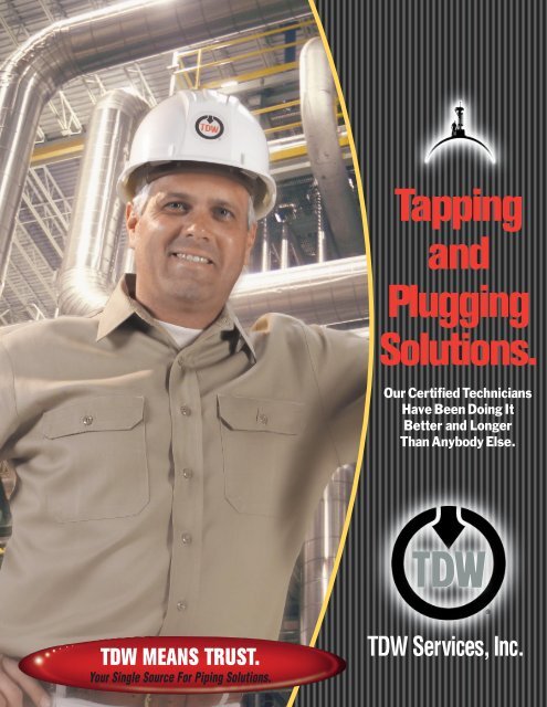 Tapping And Plugging Solutions. - T.D. Williamson, Inc.