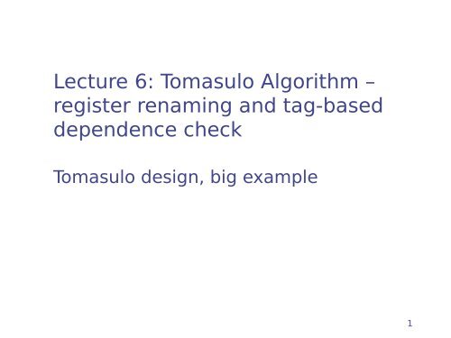 Lecture 6: Tomasulo Algorithm â register renaming and tag-based ...