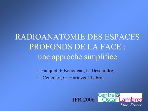 RADIOANATOMIE DES ESPACES PROFONDS DE LA FACE : une ...