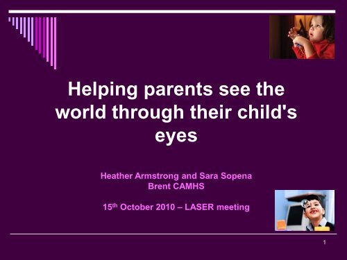 Helping parents see the world through their child's eyes