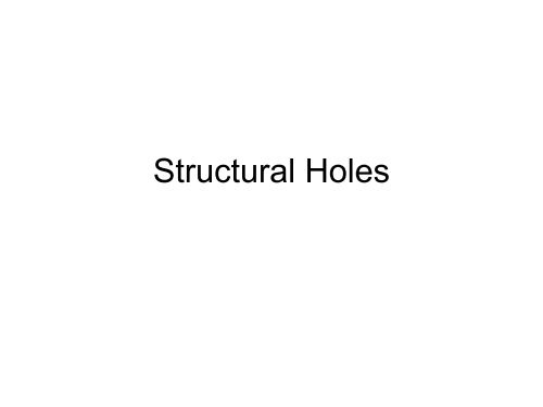 Structural holes presentation