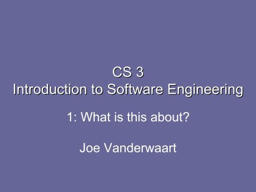 CS 3 Introduction to Software Engineering - Caltech CS 3 Introduction to Software Engineering - Caltech