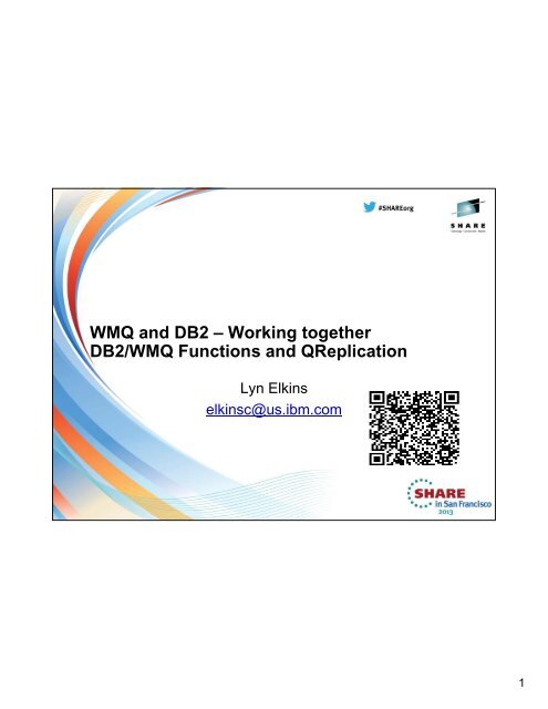 WMQ and DB2 Ã¢Â€Â“ MQ Verbs in DB2 & Q-Replication - IBM