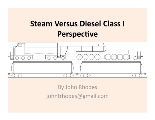 Steam Versus Diesel Class I Perspec³ve - Steam Power