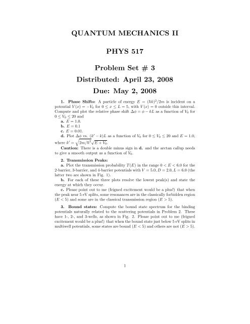 QUANTUM MECHANICS II PHYS 517 Problem Set # 3 Distributed ...