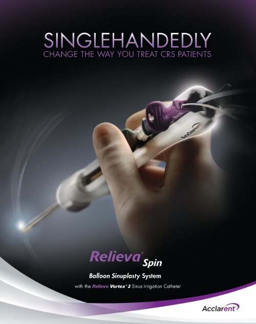 RELIEVA Â® Spin Balloon Sinuplasty System Brochure - Acclarent