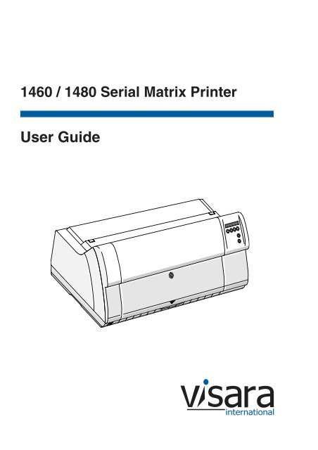 1460/1480 Serial Matrix Printer User Guide - Visara International
