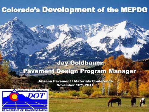 Colorado's Development of the MEPDG - Pavements/Materials ...
