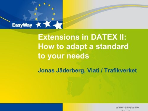 Extensions in DATEX II: How to adapt a standard to your needs - datex2