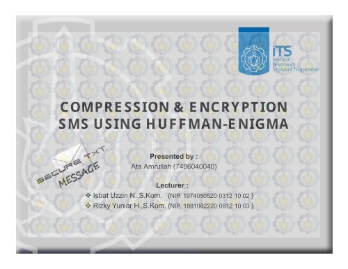 compression & encryption sms using huffman-enigma - ITS compression & encryption sms using huffman-enigma - ITS