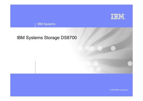 IBM Systems Storage DS8700 - GSE Belux
