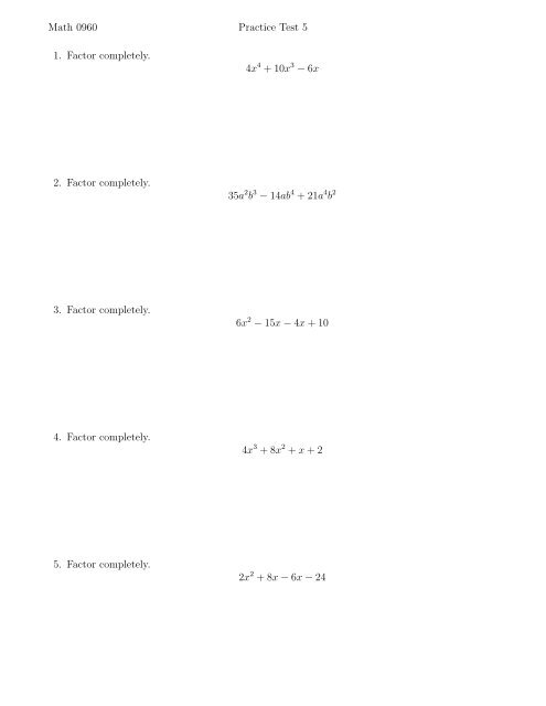 Math 0960 Practice Test 5 1. Factor completely. 4x4 + 10x3 - 6x 2 ...
