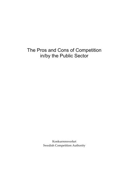 The Pros and Cons of Competition in/by the ... - Konkurrensverket