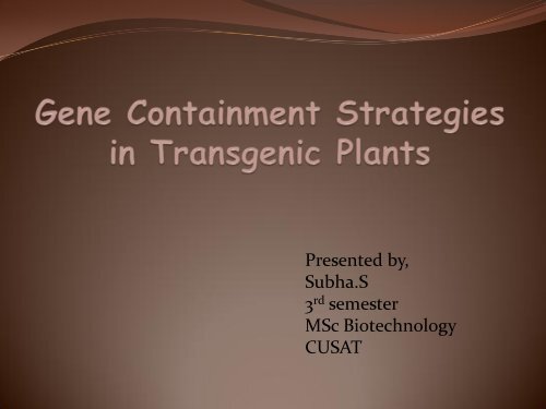 Gene containment strategies in transgenic plants - (CUSAT) â Plant ...