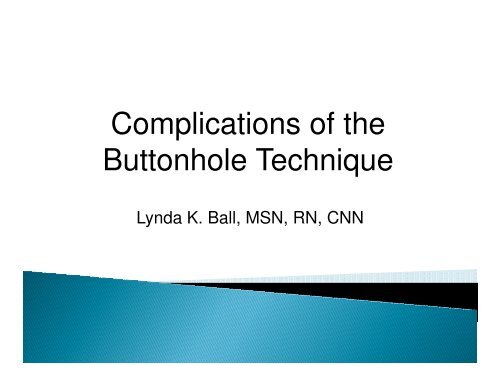 Complications of the Buttonhole Technique