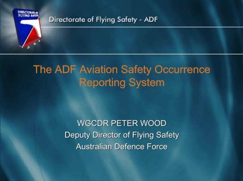 The ADF Aviation Safety Occurrence Reporting System The ... - ASASI