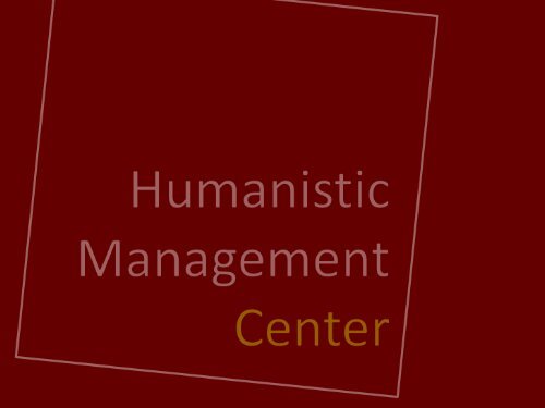 Presentation: The Makings of Humanistic Management