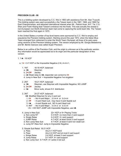 PRECISION CLUB - 99 This is a bidding system developed by C.C.