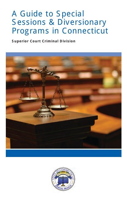 A Guide to Special Sessions & Diversionary Programs in Connecticut