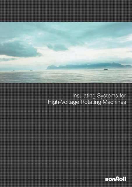 Insulating Systems for High-Voltage Rotating Machines - Von Roll