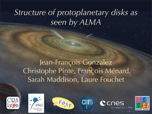 Structure of protoplanetary disks as seen by ALMA - Graal