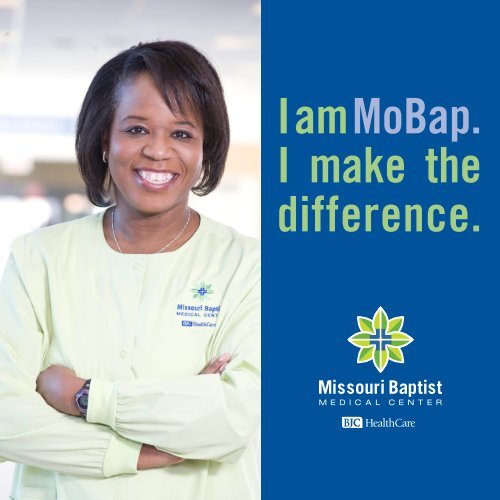 I am MoBap. I make the difference. - Missouri Baptist Medical Center